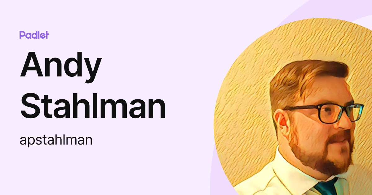 Andy Stahlman (apstahlman) profile | Padlet