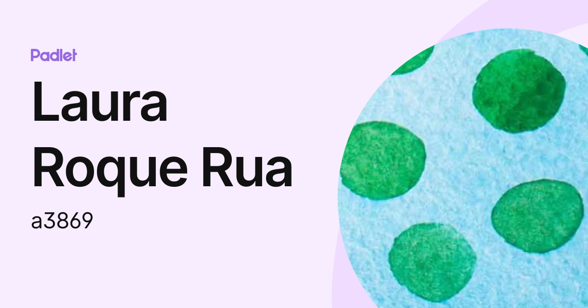 Laura Roque Rua (a3869) profile | Padlet