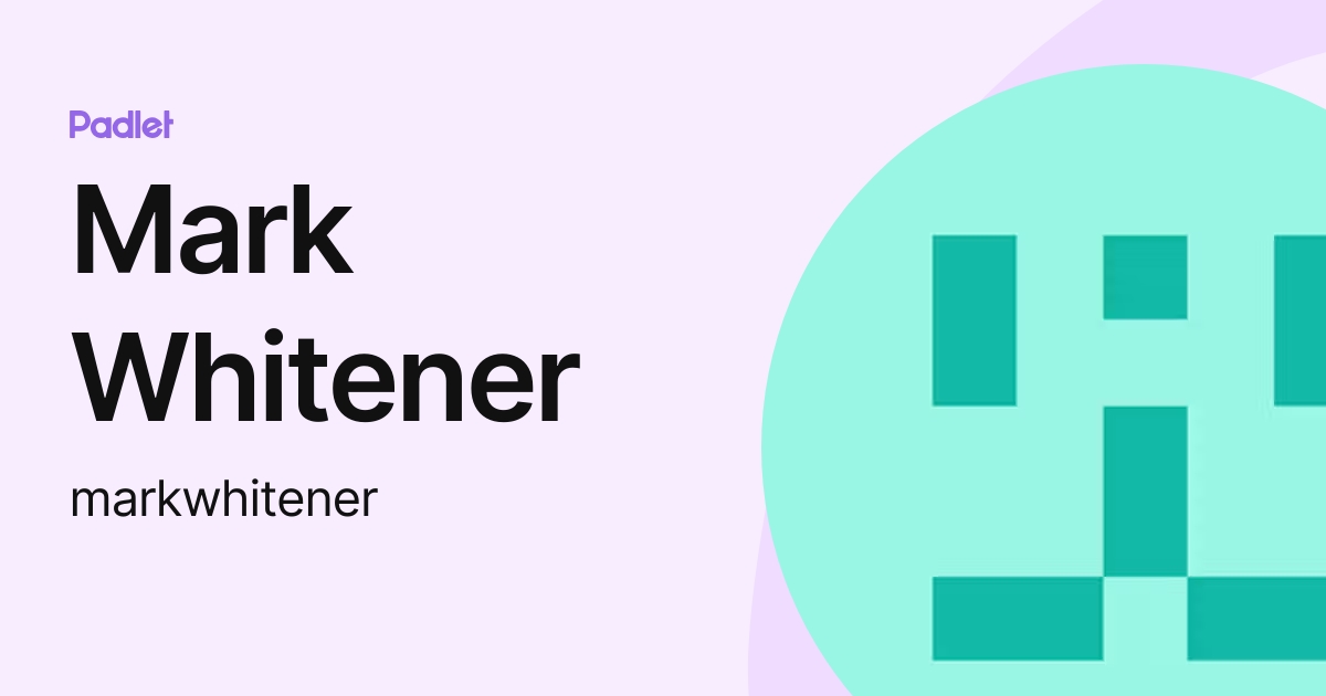 Mark Whitener (markwhitener) profile | Padlet