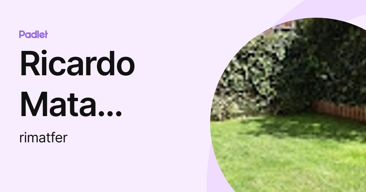 Ricardo Mata ferradal (rimatfer) profile | Padlet