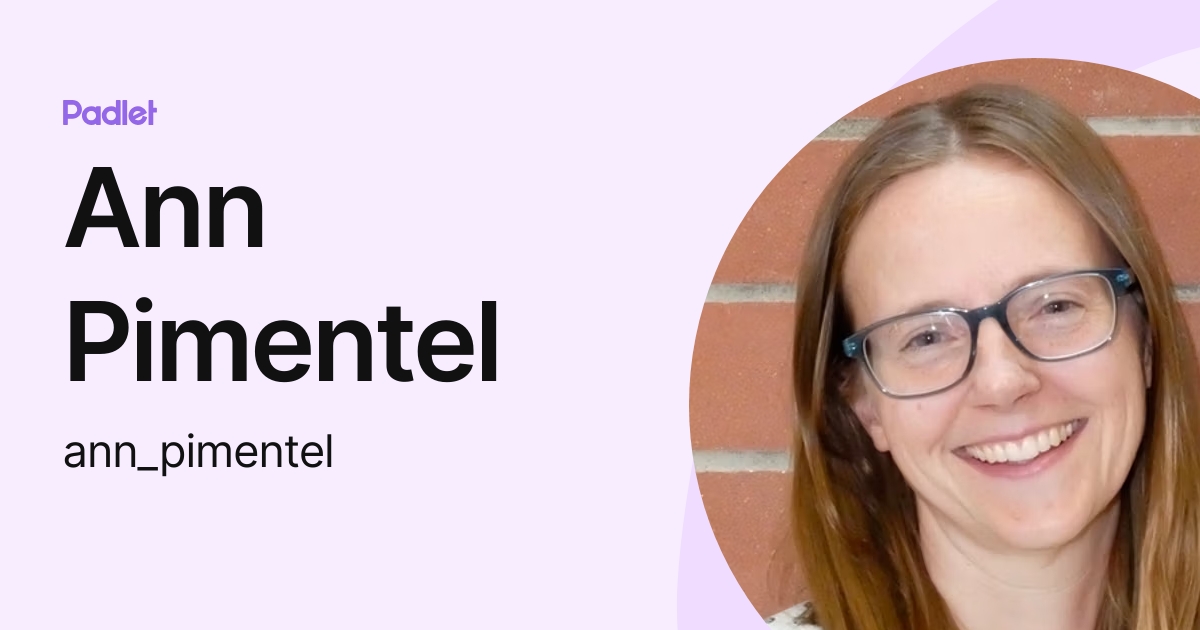 Ann Pimentel (ann_pimentel) profile | Padlet