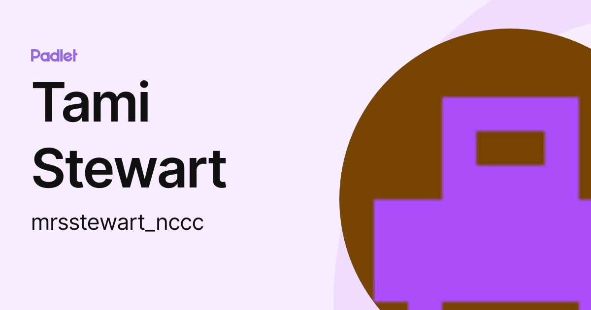 Tami Stewart (mrsstewart_nccc) profile | Padlet