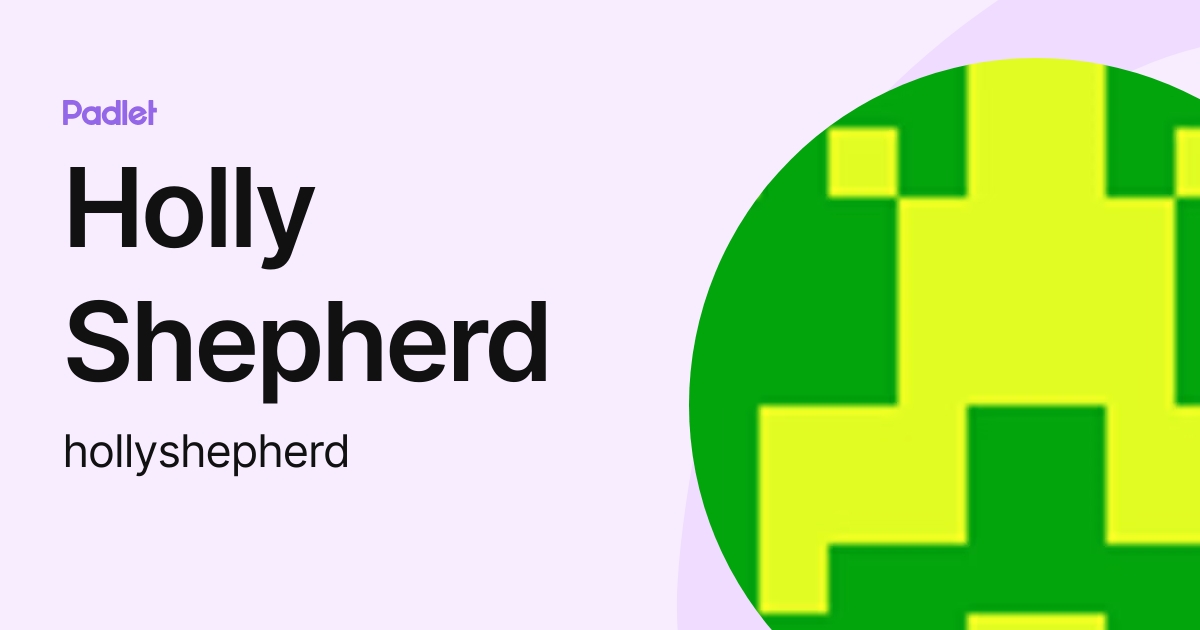 Holly Shepherd (hollyshepherd) profile | Padlet