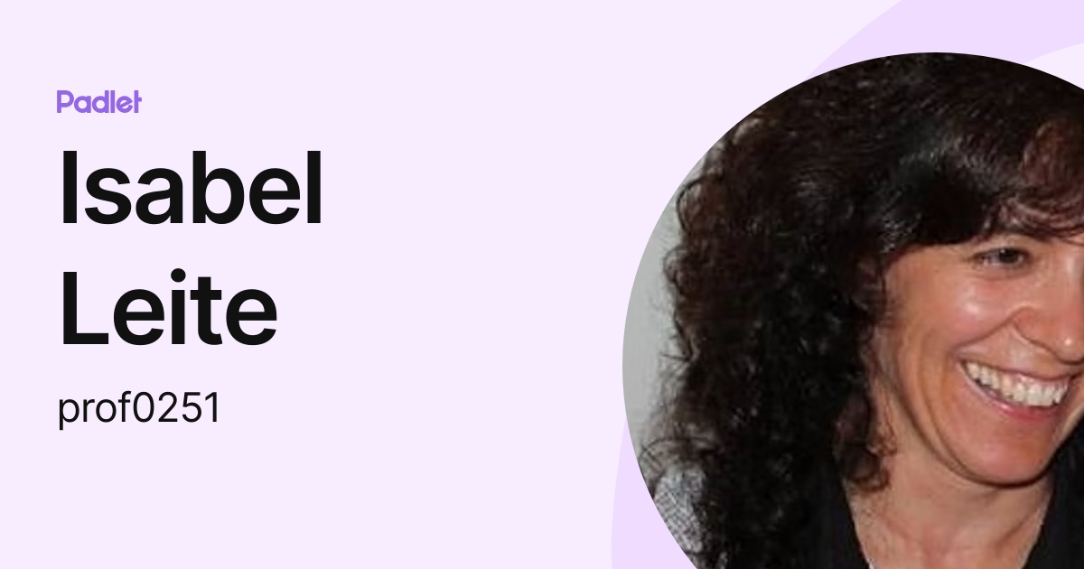 Isabel Leite (prof0251) perfil | Padlet