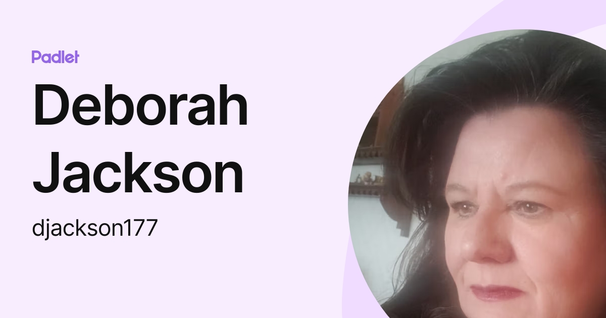 Deborah Jackson (djackson177) profile | Padlet