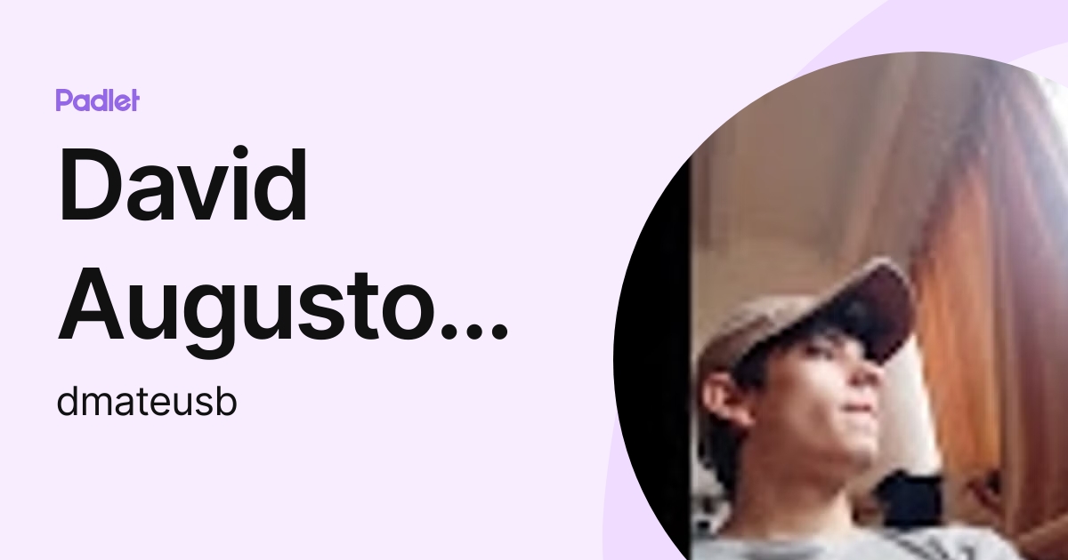 David Augusto Mateus Barrios (dmateusb) profile | Padlet
