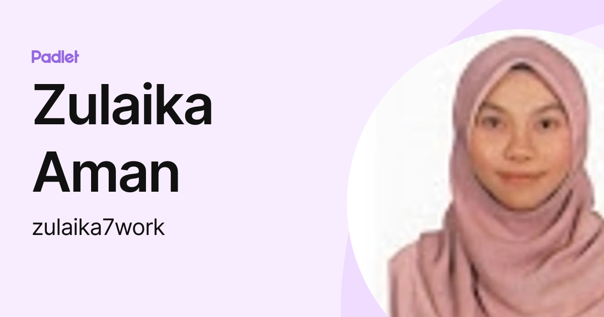 Zulaika Aman (zulaika7work) profile | Padlet