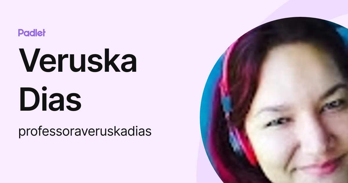 Veruska Dias (professoraveruskadias) profile | Padlet