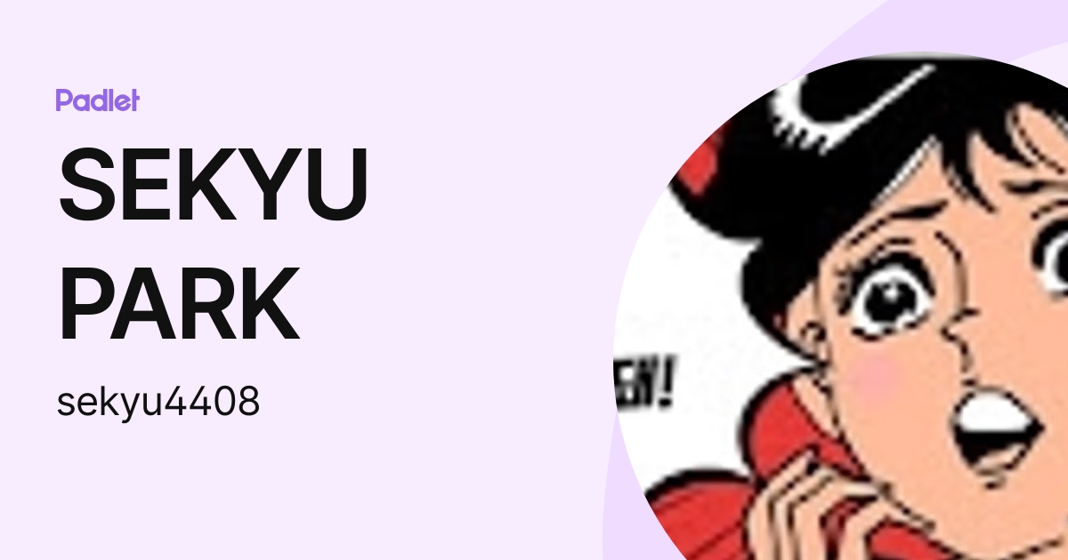 SEKYU PARK (sekyu4408) profile | Padlet