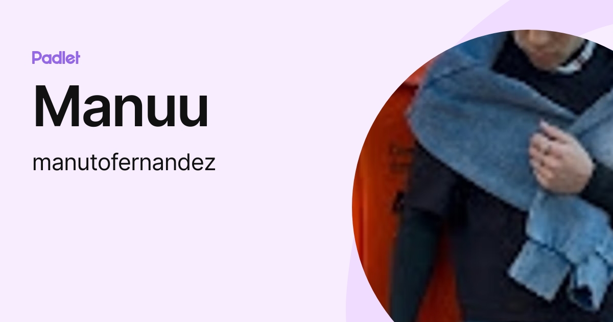 Manuu (manutofernandez) profile | Padlet