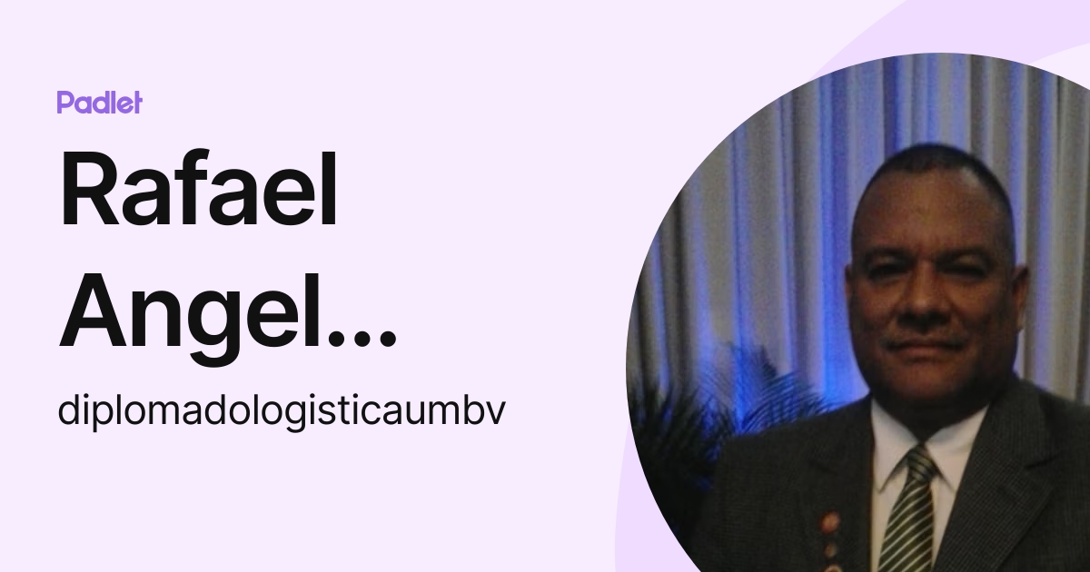 Rafael Angel Vargas Rincón (diplomadologisticaumbv) profile | Padlet