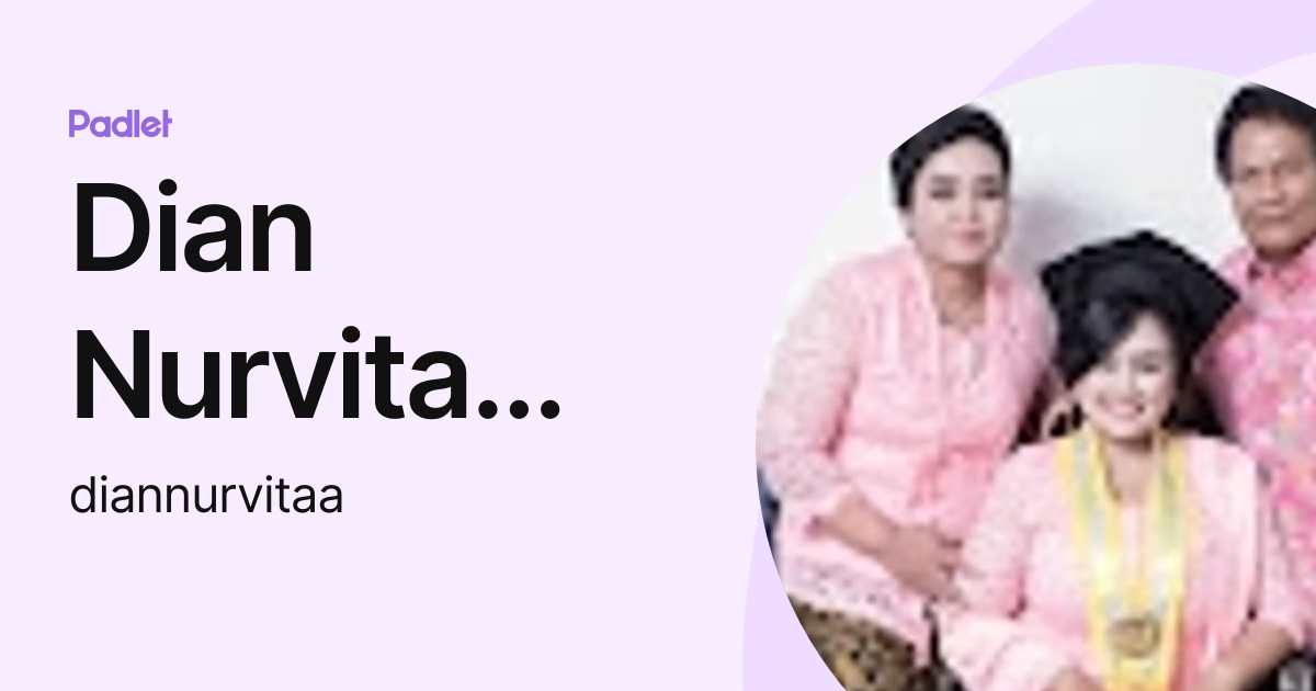 Dian Nurvita Sari (diannurvitaa) profile | Padlet