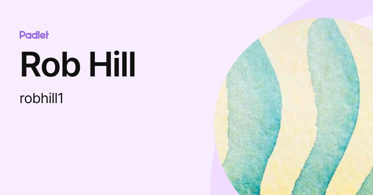 Rob Hill (robhill1) profile | Padlet