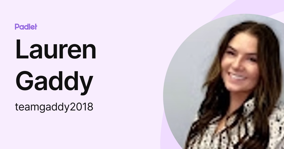 Lauren Gaddy (teamgaddy2018) profile | Padlet