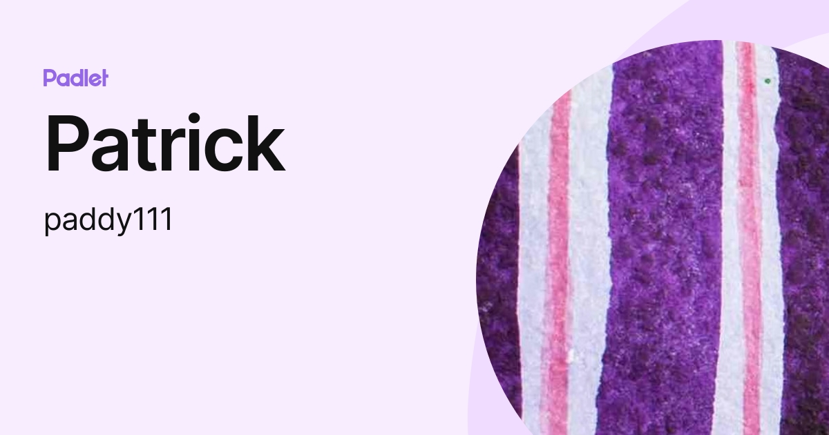 Patrick (paddy111) profile | Padlet