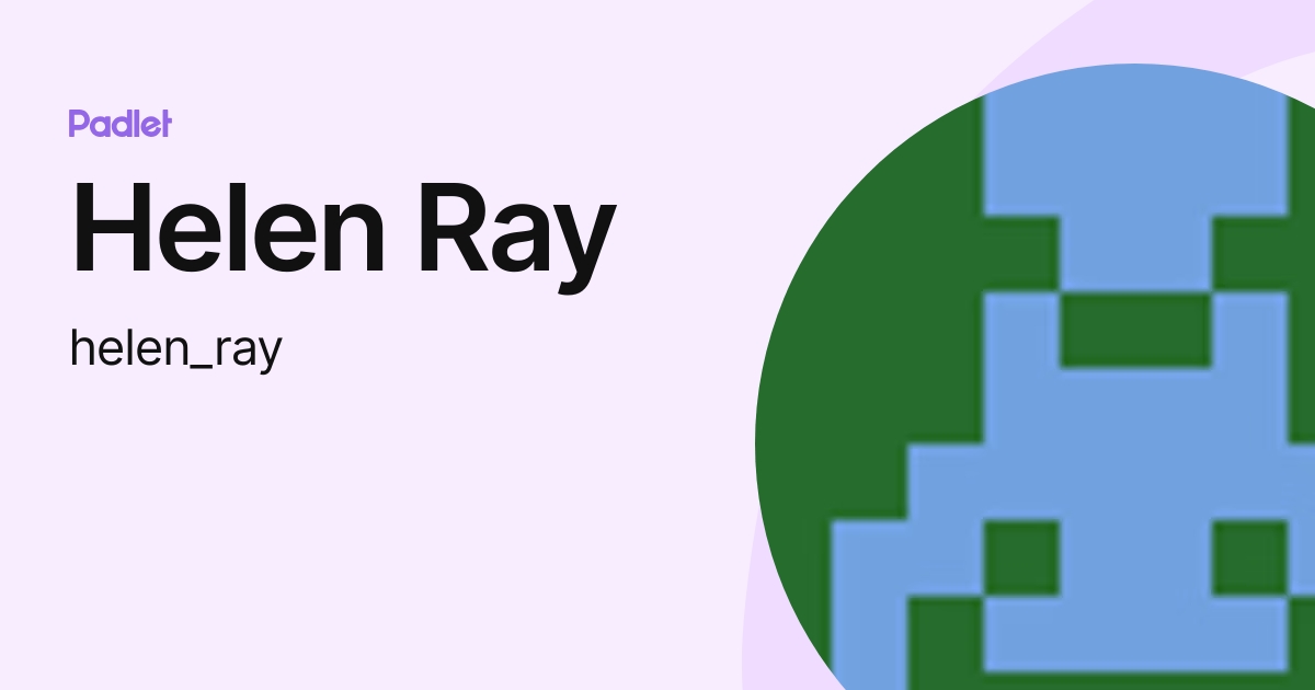 Helen Ray (helen_ray) profile | Padlet