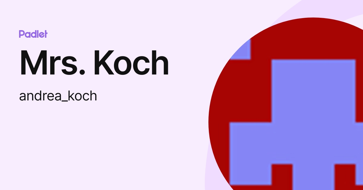 Mrs. Koch (andrea_koch) profile | Padlet