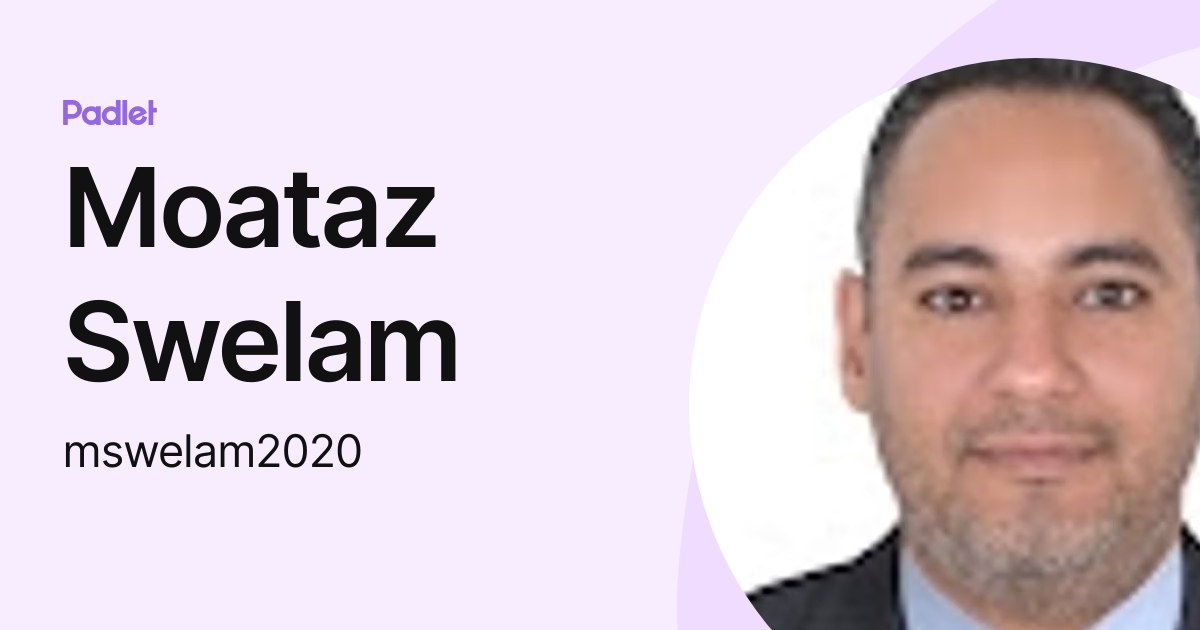 Moataz Swelam (mswelam2020) profile | Padlet