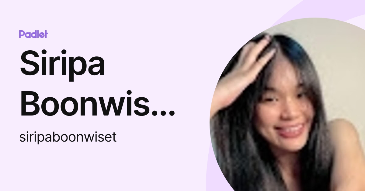 Siripa Boonwiset D1 (siripaboonwiset) profile | Padlet