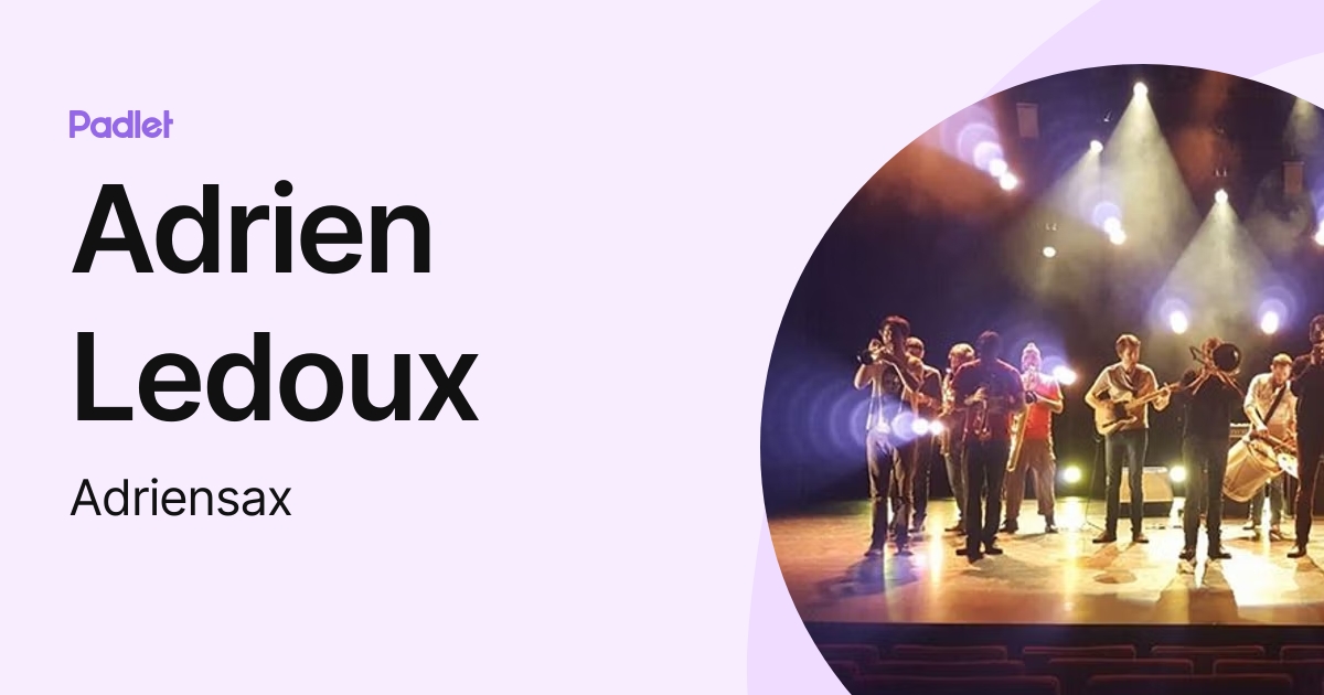 Adrien Ledoux (Adriensax) profile | Padlet