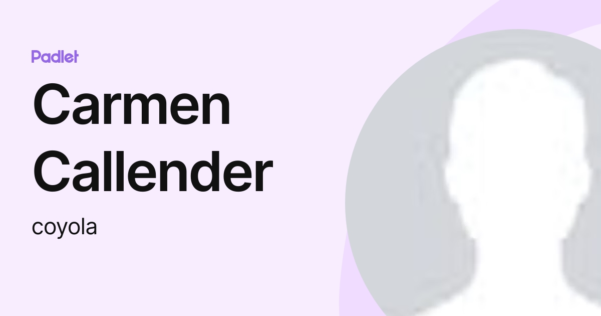 Carmen Callender (coyola) profile | Padlet
