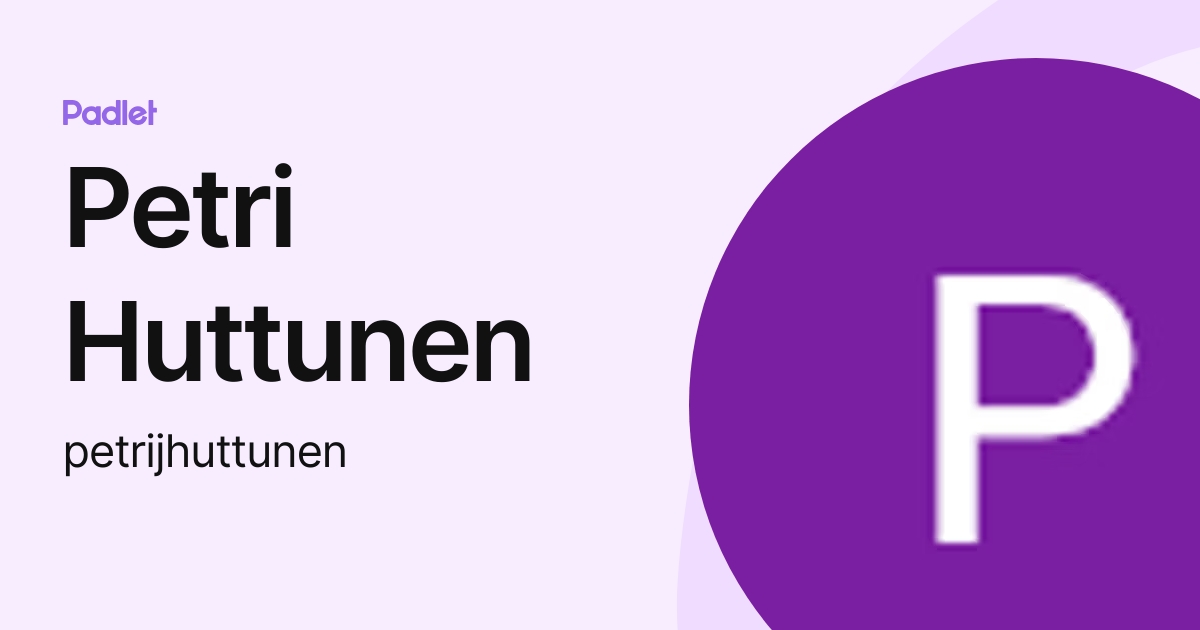 Petri Huttunen (petrijhuttunen) profile | Padlet