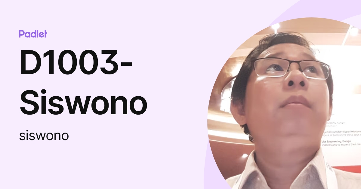 D1003-Siswono (siswono) profile | Padlet