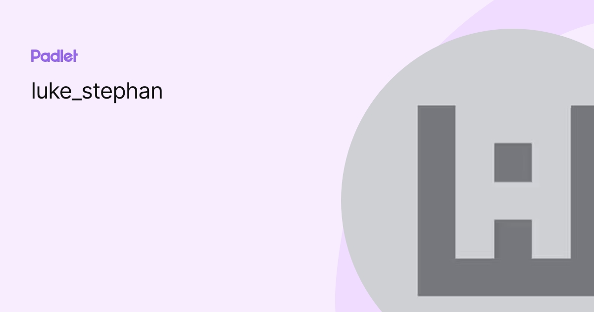luke_stephan profile | Padlet