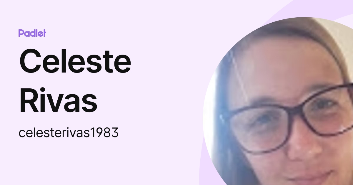 Celeste Rivas (celesterivas1983) profile | Padlet