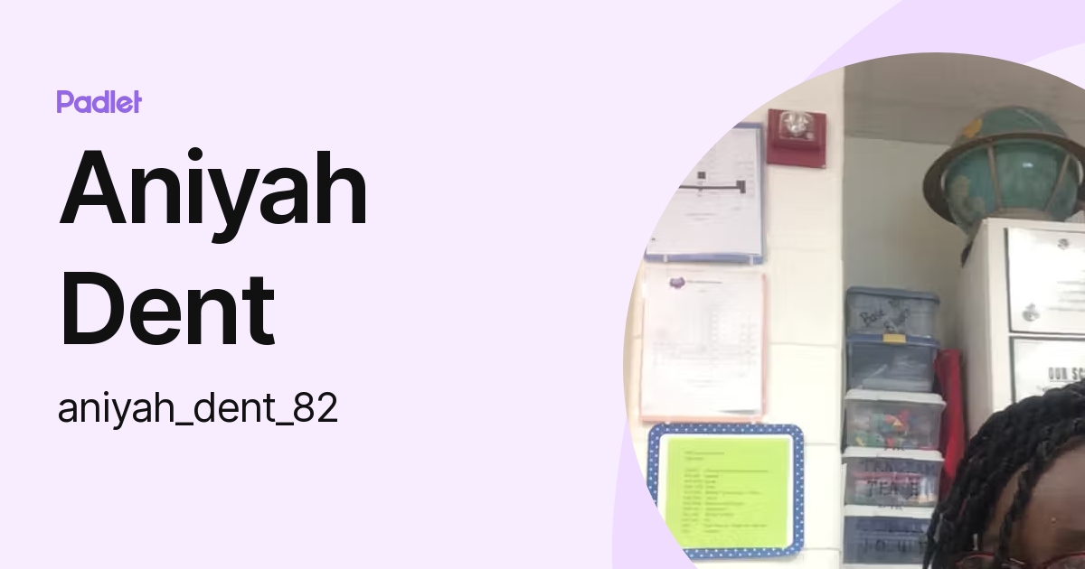 Aniyah Dent (aniyah_dent_82) profile | Padlet