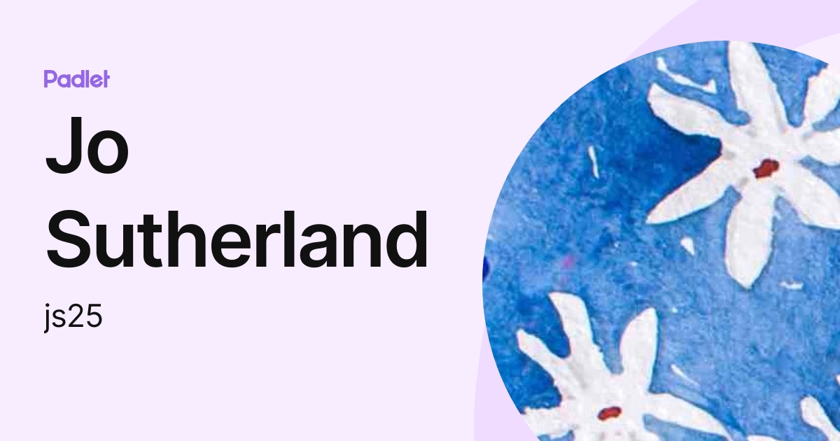 Jo Sutherland (js25) profile | Padlet