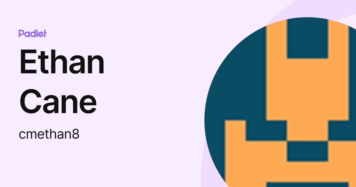 Ethan Cane (cmethan8) profile | Padlet