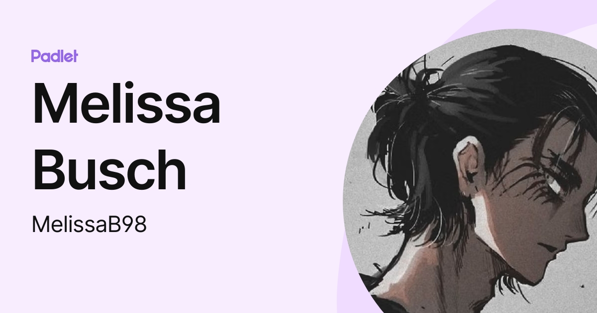 Melissa Busch (MelissaB98) profile | Padlet