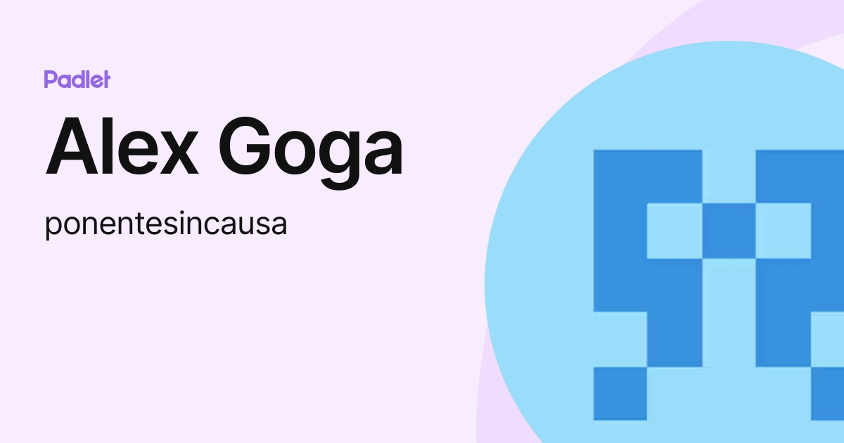 Alex Goga (ponentesincausa) profile | Padlet