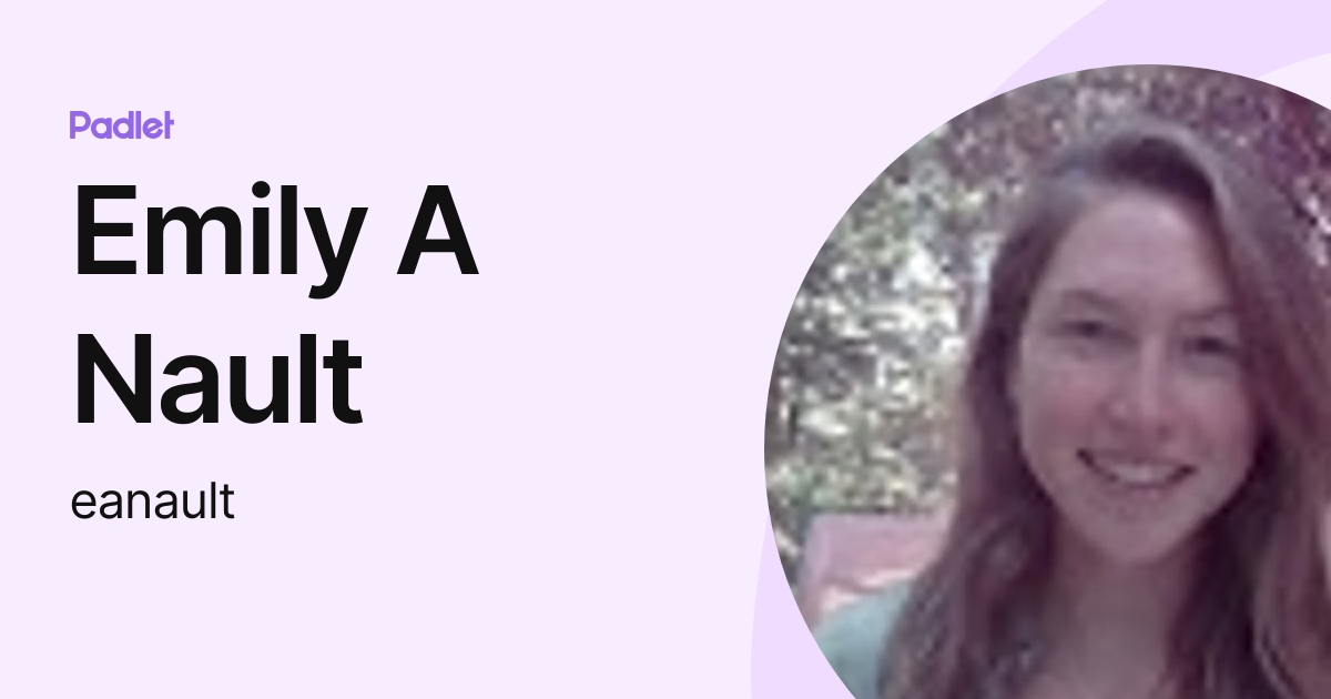 Emily A Nault (eanault) profile | Padlet