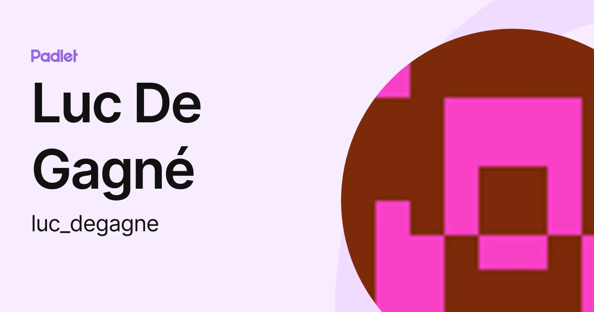 Luc De Gagné (luc_degagne) profile | Padlet