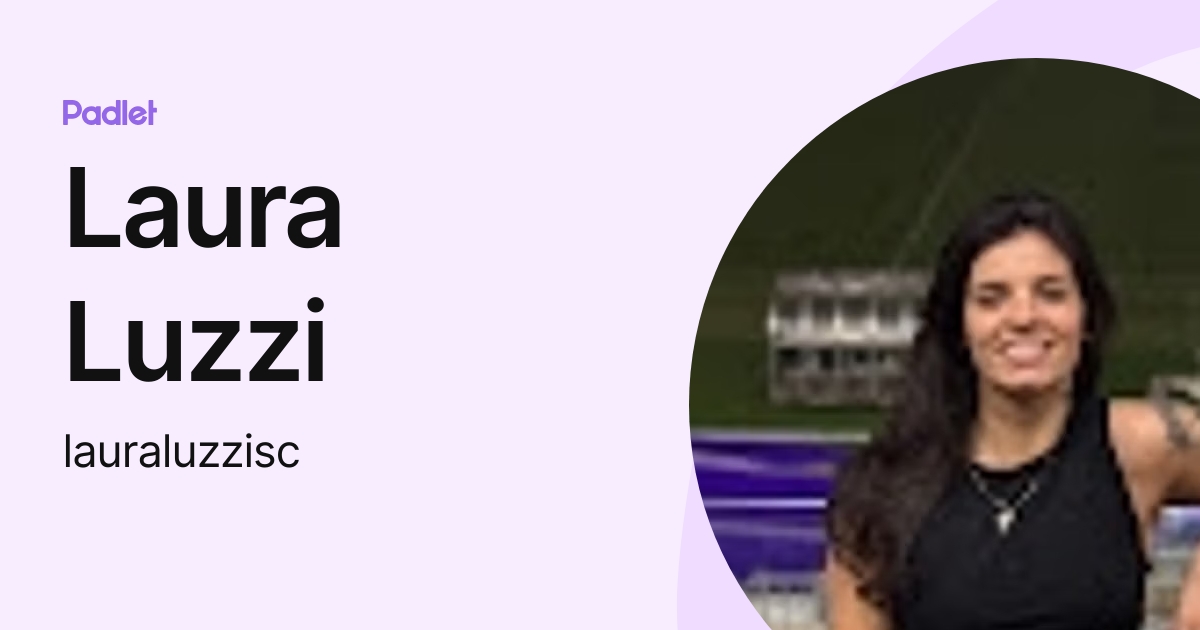 Laura Luzzi (lauraluzzisc) profile | Padlet