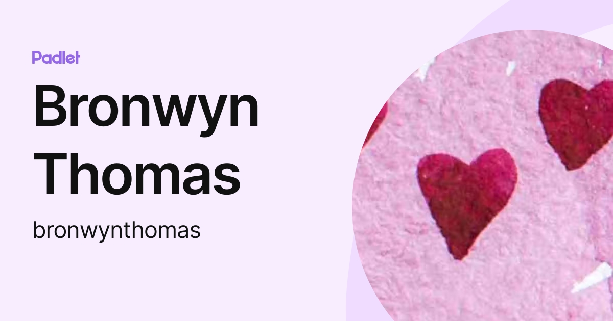 Bronwyn Thomas (bronwynthomas) profile | Padlet