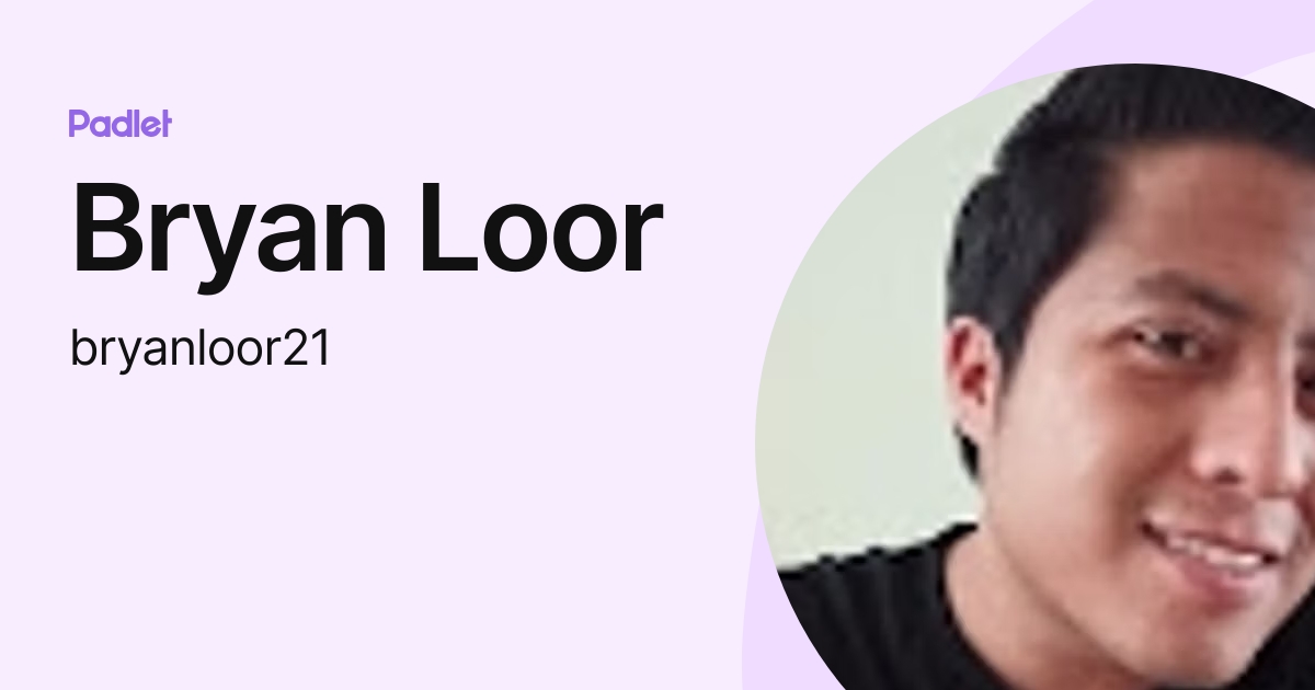 Bryan Loor (bryanloor21) profile | Padlet