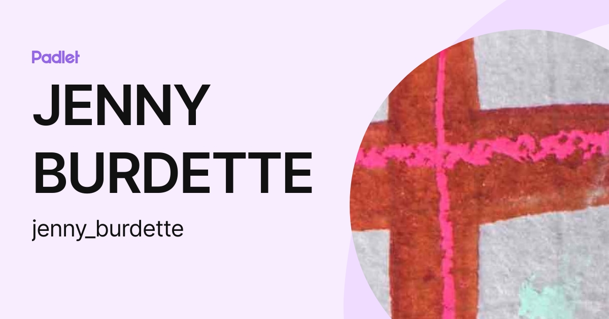 JENNY BURDETTE (jenny_burdette) profile | Padlet