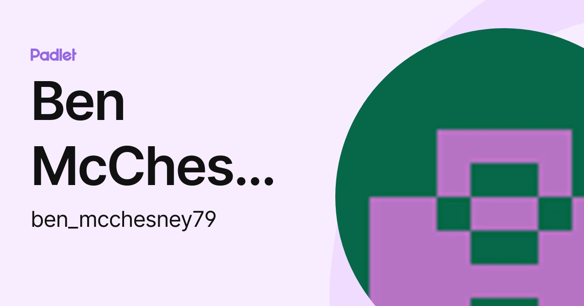 Ben McChesney (ben_mcchesney79) profile | Padlet