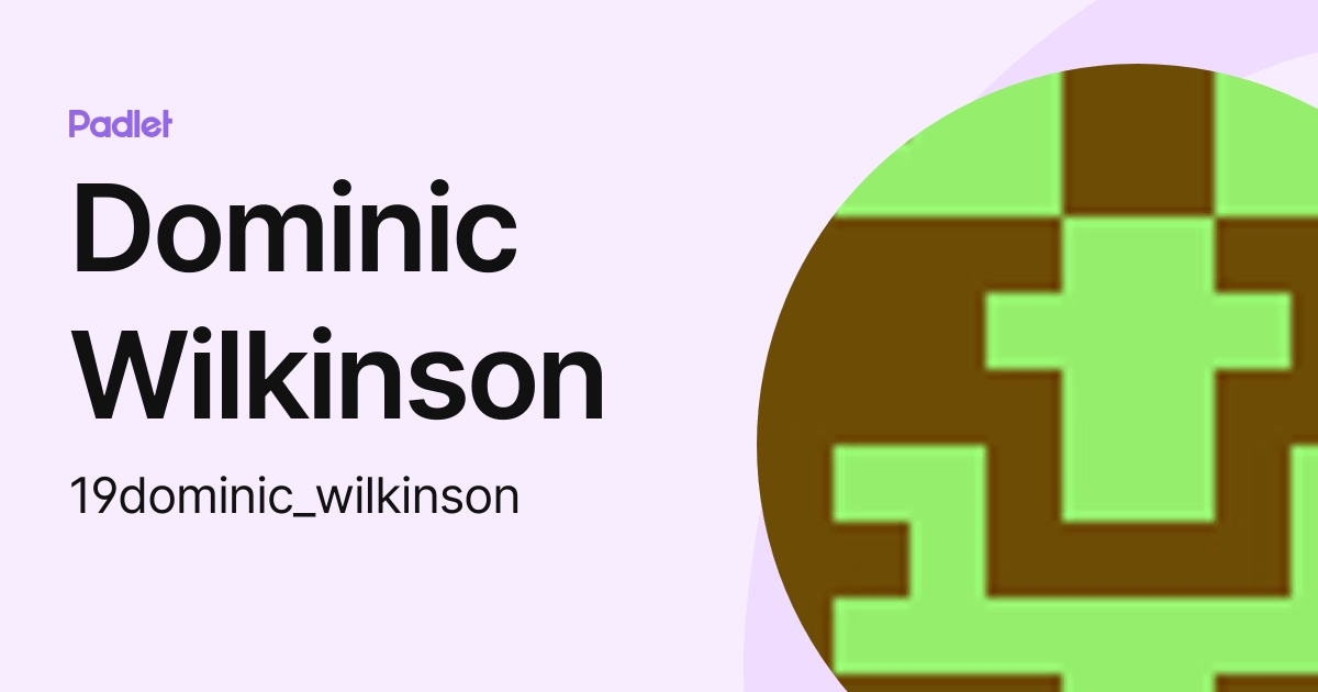 Dominic Wilkinson (19dominic_wilkinson) profile | Padlet