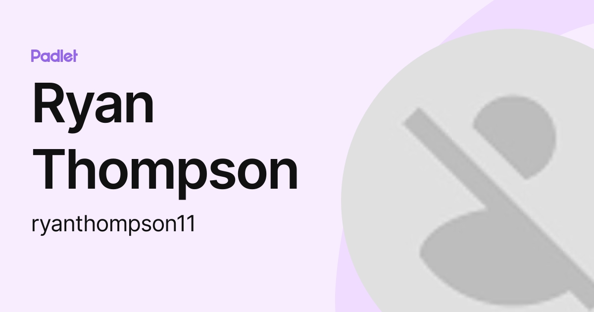Ryan Thompson (ryanthompson11) profile | Padlet