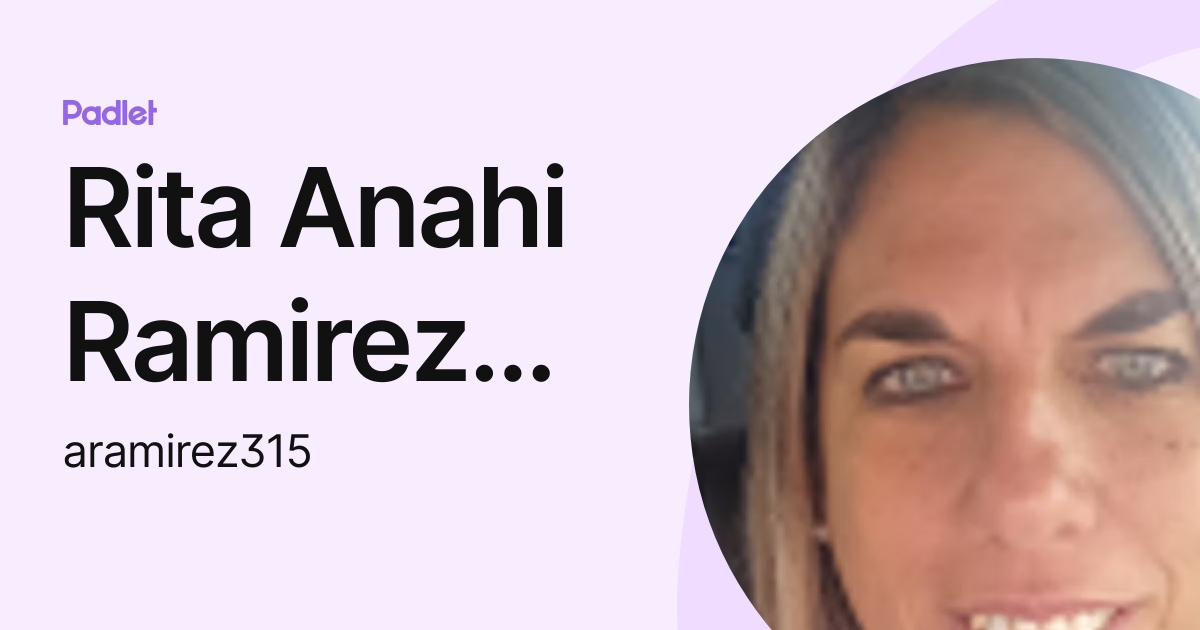 Rita Anahi Ramirez Gaston Horny (aramirez315) profile | Padlet