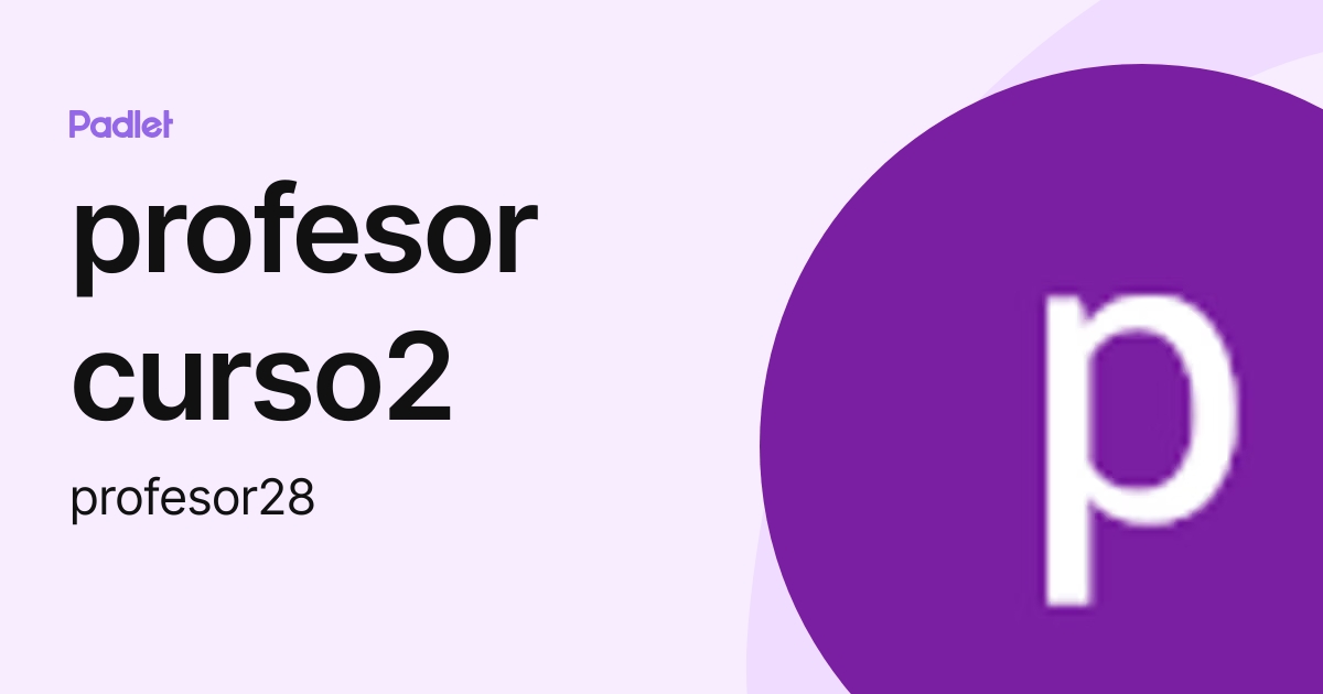 profesor curso2 (profesor28) profile | Padlet
