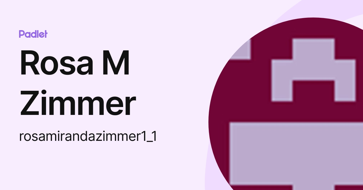 Rosa M Zimmer (rosa_miranda_zimmer) profile | Padlet