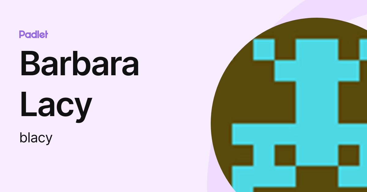 Barbara Lacy (blacy) profile | Padlet