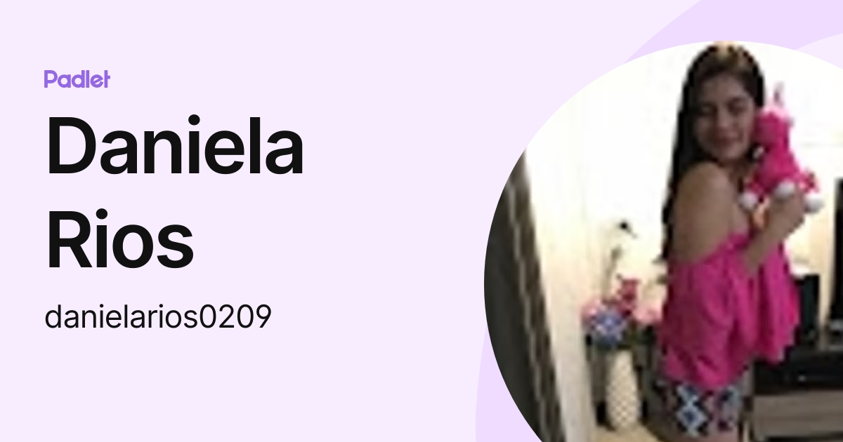 Daniela Rios (danielarios0209) profile | Padlet