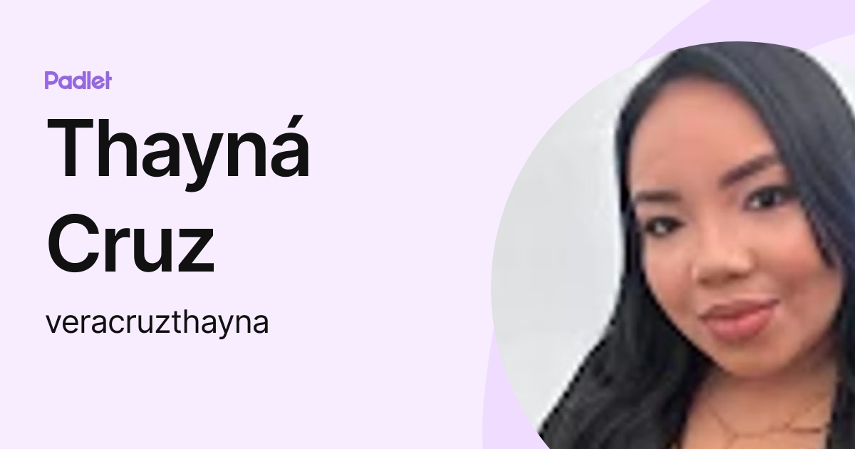Thayná Cruz (veracruzthayna) profile | Padlet