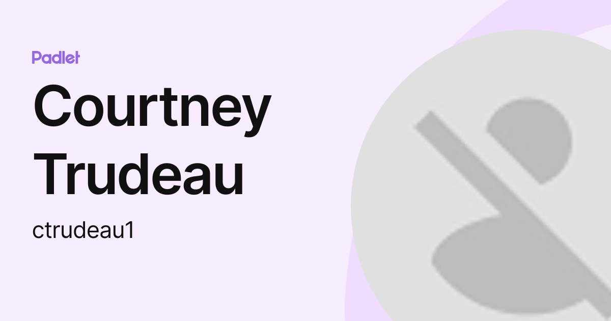 Courtney Trudeau (ctrudeau1) profile | Padlet